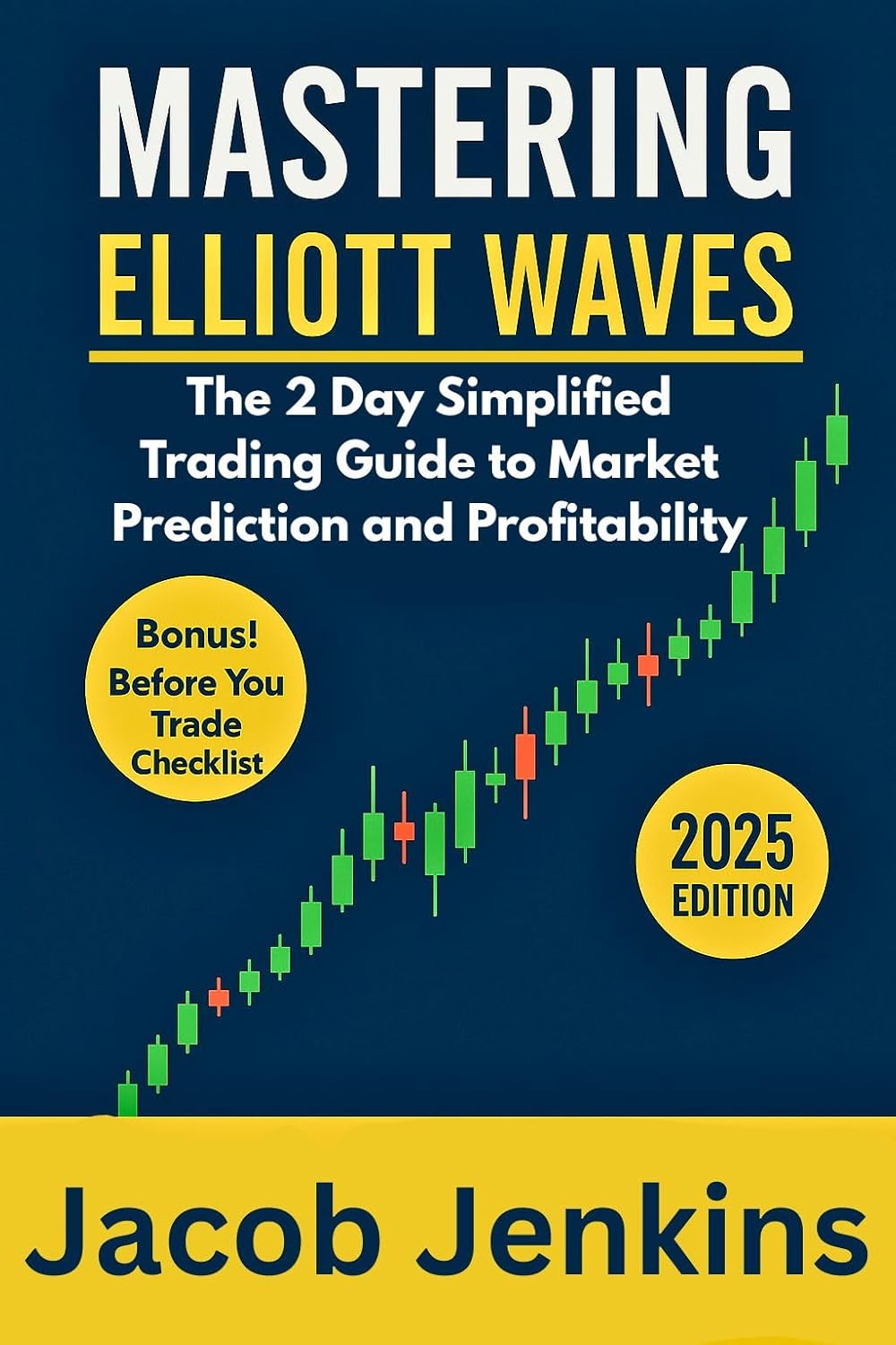 Mastering Elliott Waves: The 2 Day Simplified Trading Guide to Market ...